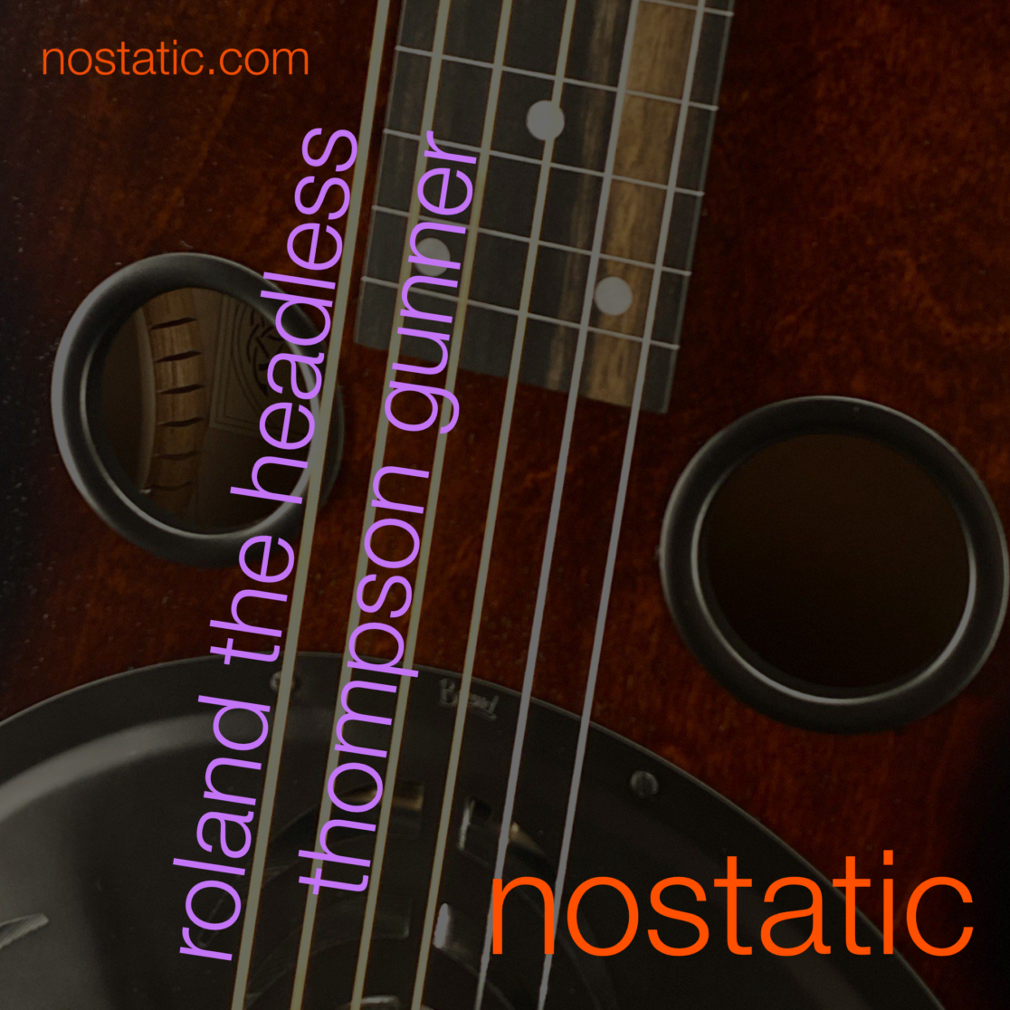 Roland the headless Thompson gunner – nostatic